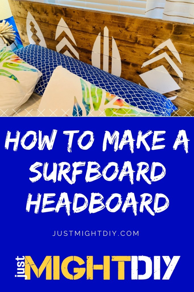 How to Make a Surfboard Headboard – Just Might DIY
