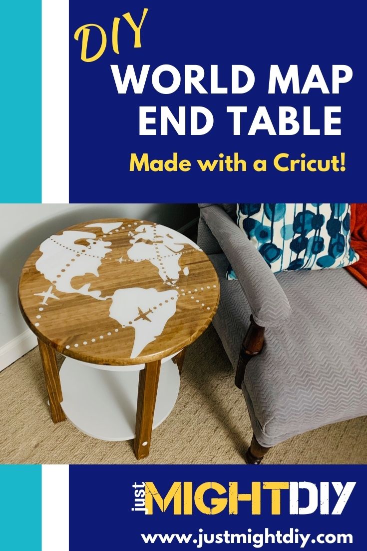 Making the World Map End Table | Cricut Vinyl Project (Video Tutorial!) – Just Might DIY