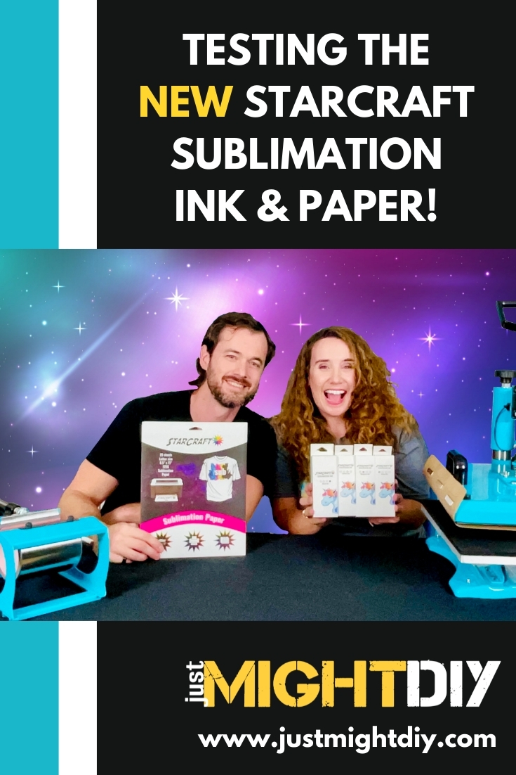Testing the NEW Starcraft Sublimation Ink and Paper – Just Might DIY