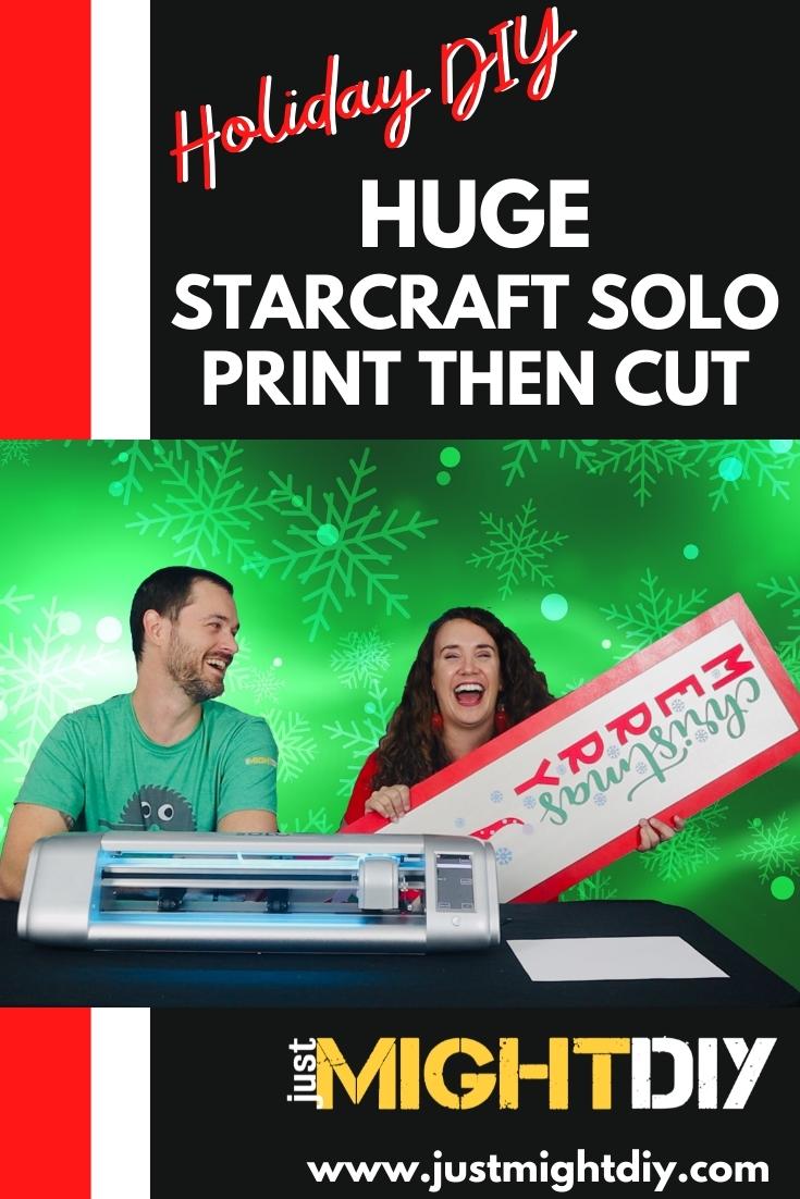 HUGE Print then Cut with the StarCraft SOLO – Just Might DIY