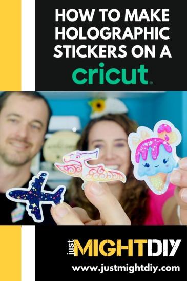 Two Ways to Make Holographic Stickers on a Cricut – Just Might DIY